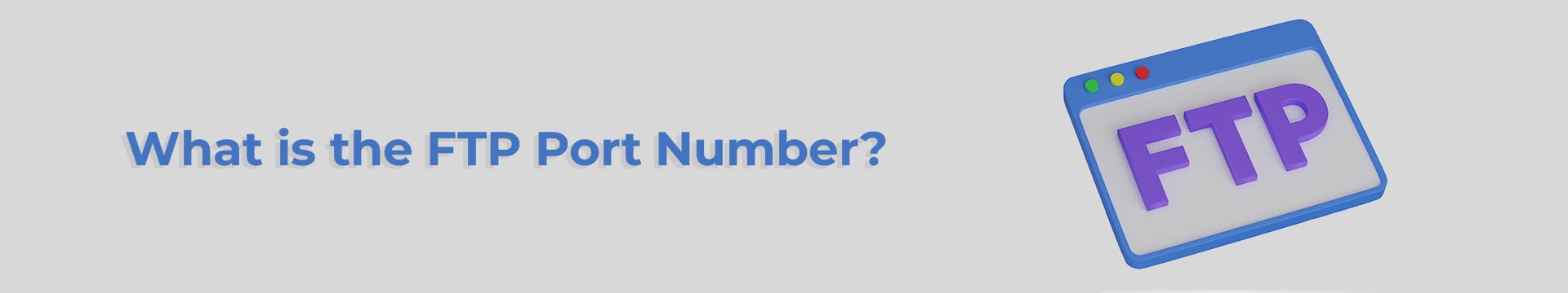 What is the FTP Port Number? [Default FTP Port] | VIKHOST